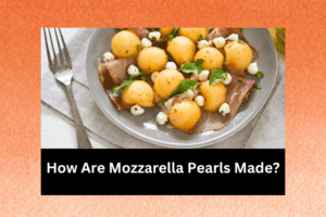 How Are Mozzarella Pearls Made? (Solved!) - Cheese Lover Heaven